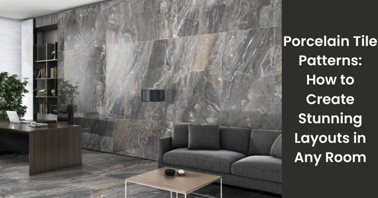 Porcelain Tile Patterns: How to Create Stunning Layouts in Any Room | Rinisun Tiles